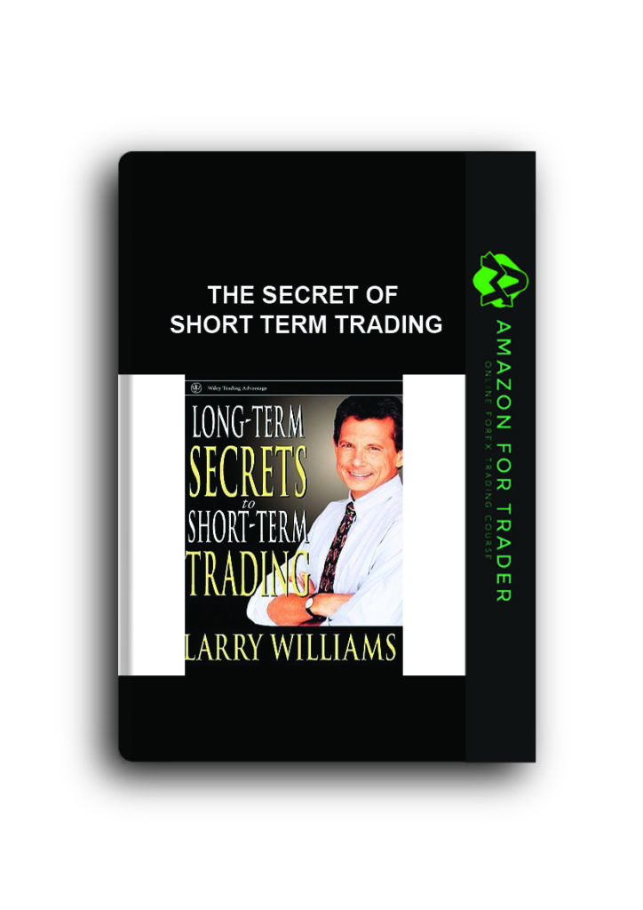 Larry Williams - The Secret of Short Term Trading - Best Forex