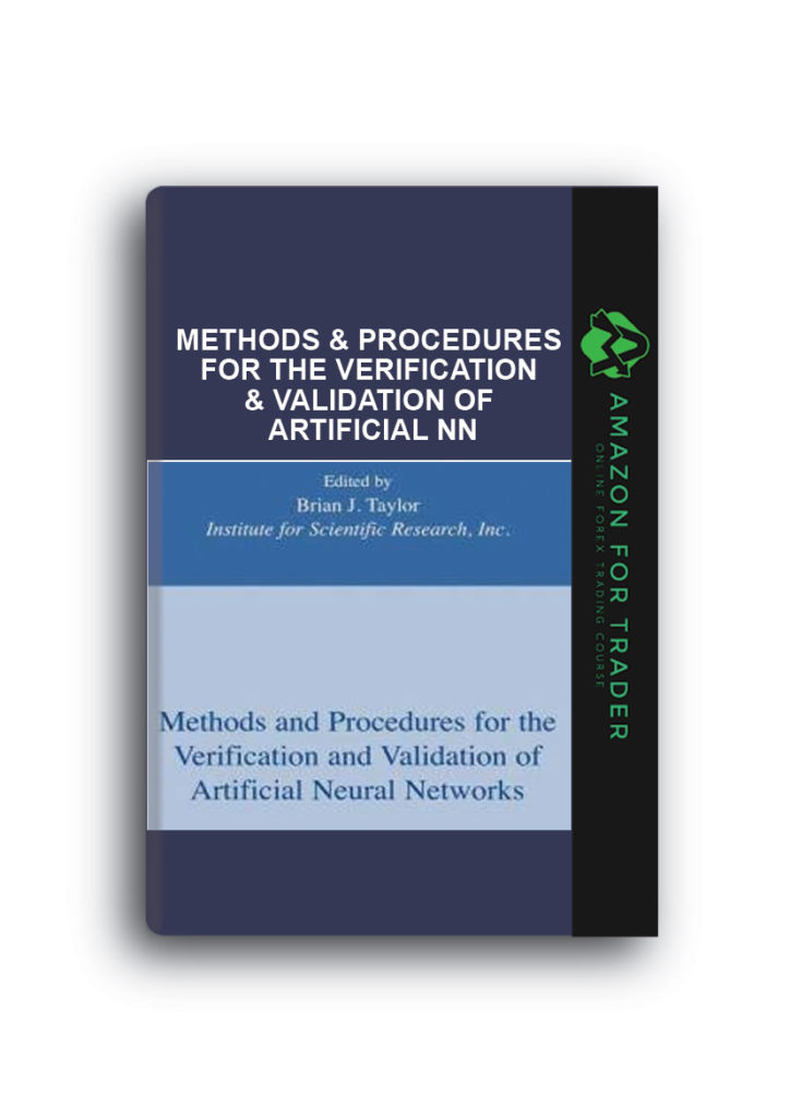 Brian J.Taylor – Methods & Procedures for the Verification & Validation of Artificial NN ...