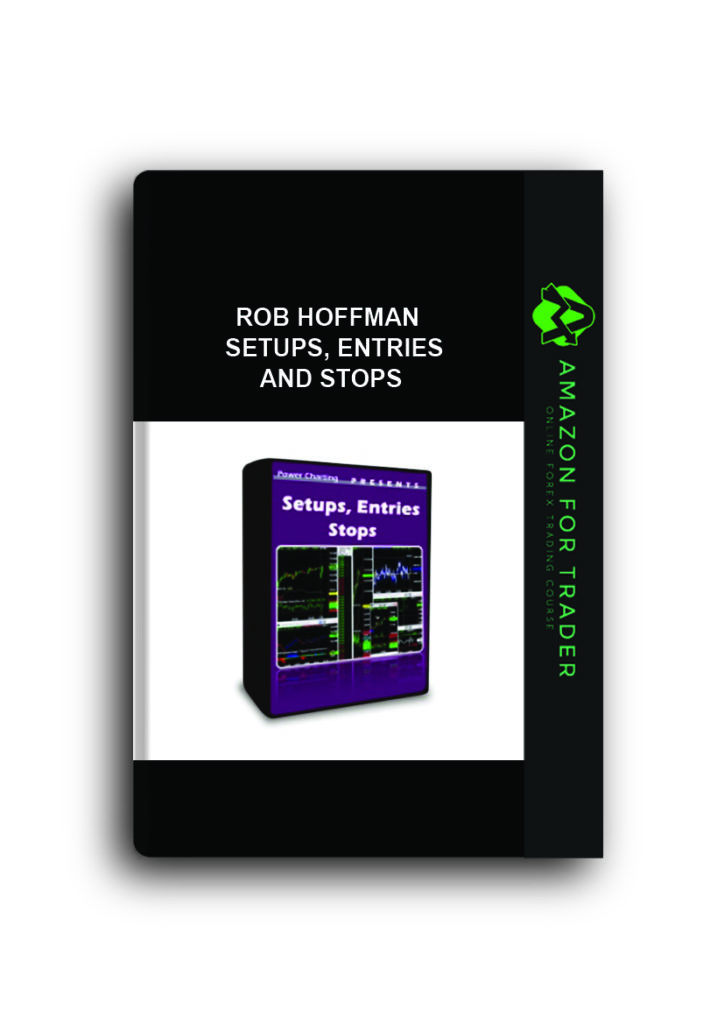 Rob Hoffman - Setups, Entries, and Stops - Best Forex, Trading, Stock