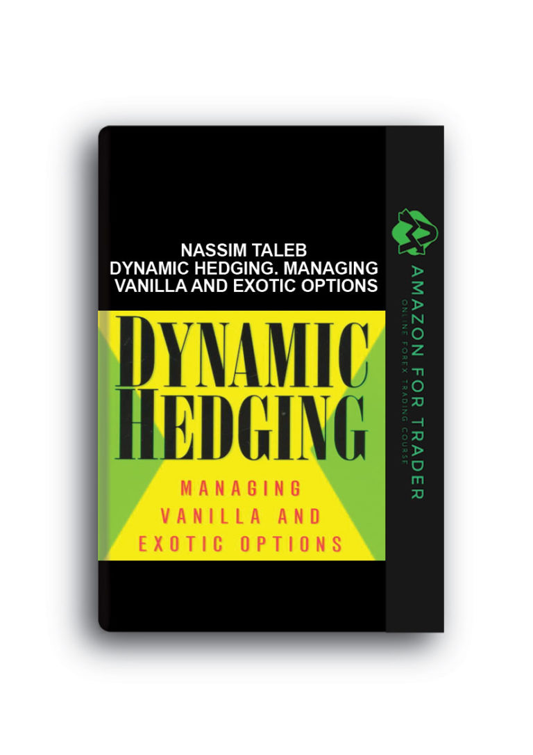 Nassim Taleb – Dynamic Hedging. Managing Vanilla and Exotic Options - Amazon for Trader