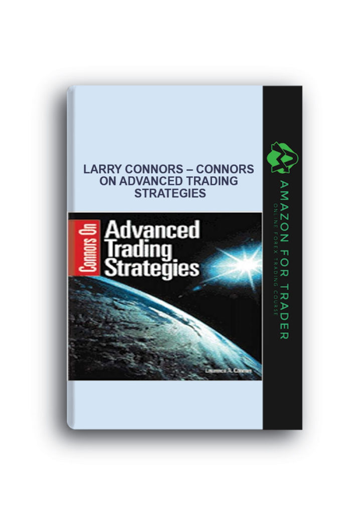Connors on Advanced Trading Strategies - Larry Connors