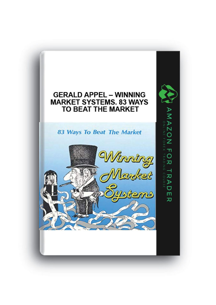 Gerald Appel – Winning Market Systems. 83 Ways to Beat the Market ...
