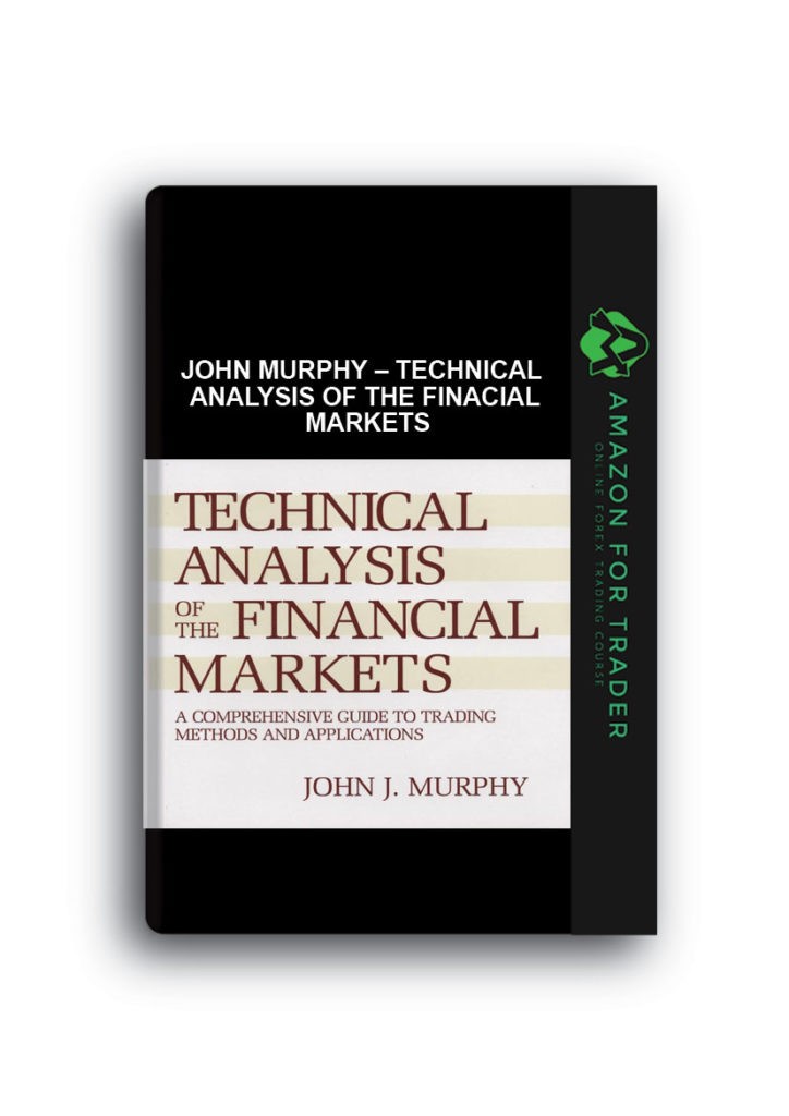 John Murphy – Technical Analysis of the Finacial Markets - Amazon for Trader