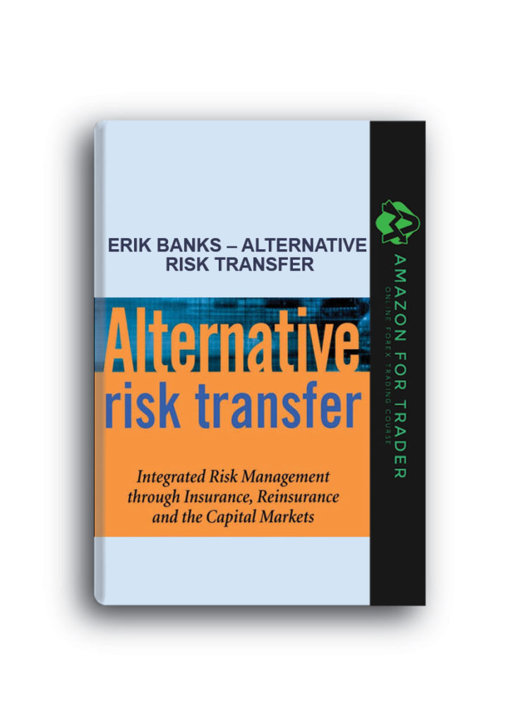 Erik Banks – Alternative Risk Transfer - Amazon for Trader