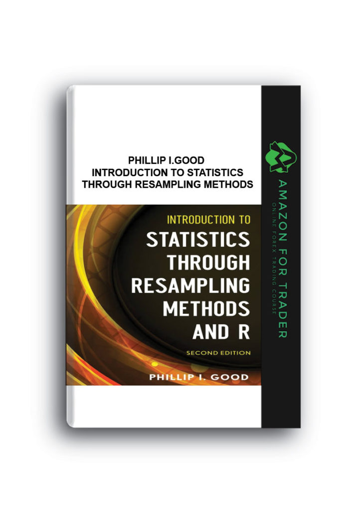 Phillip I.Good – Introduction to Statistics through Resampling Methods - Amazon for Trader