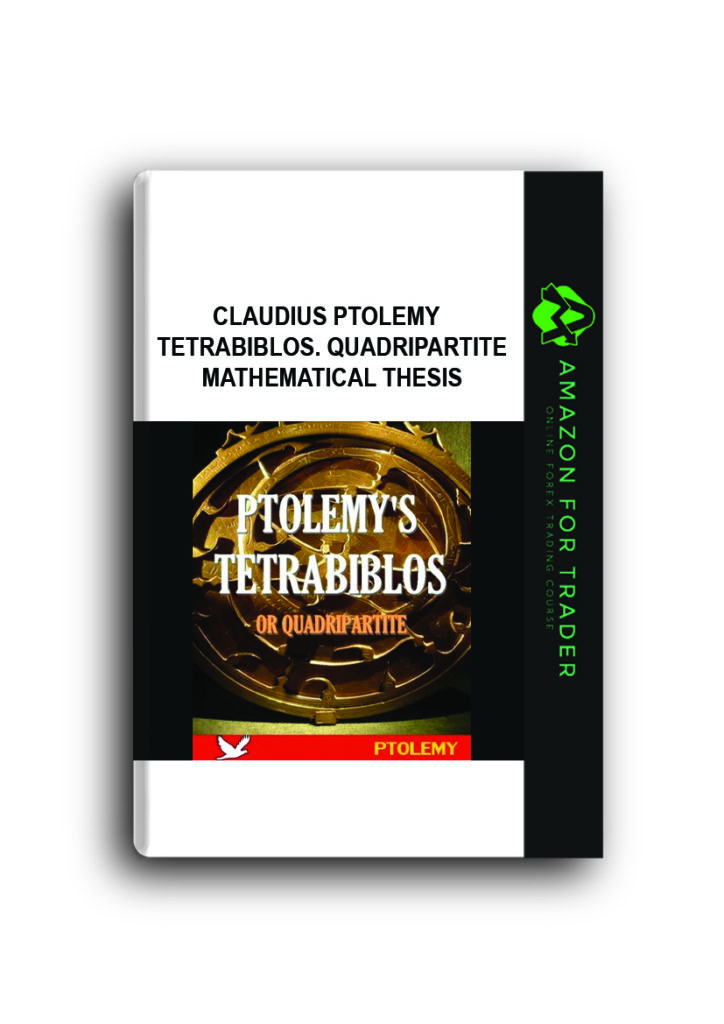 Claudius Ptolemy - Tetrabiblos. Quadripartite Mathematical Thesis