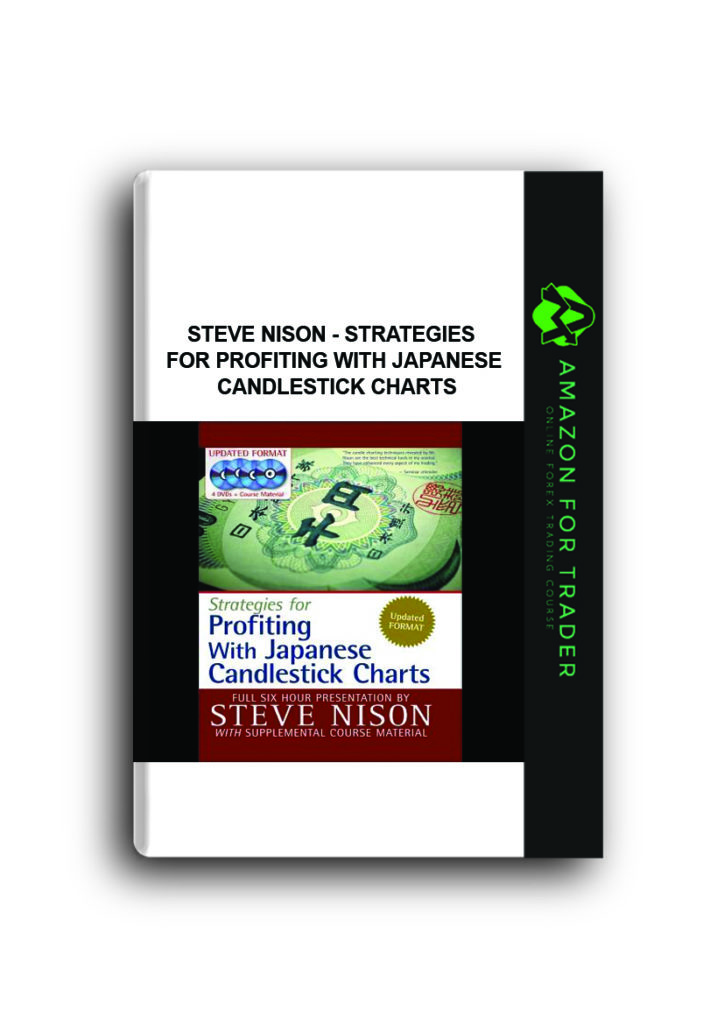 Steve Nison - Strategies for Profiting with Japanese Candlestick Charts