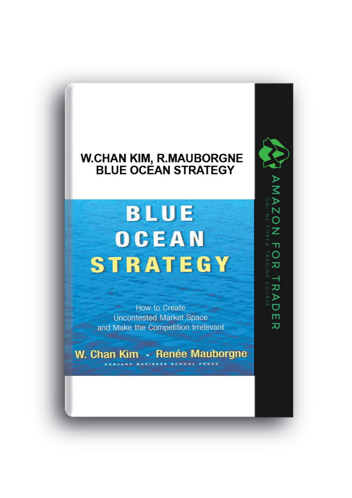 W.Chan Kim, R.Mauborgne - Blue Ocean Strategy - Amazon for Trader