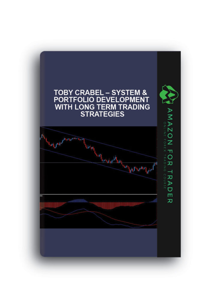 Toby Crabel – System & Portfolio Development with Long Term Trading ...