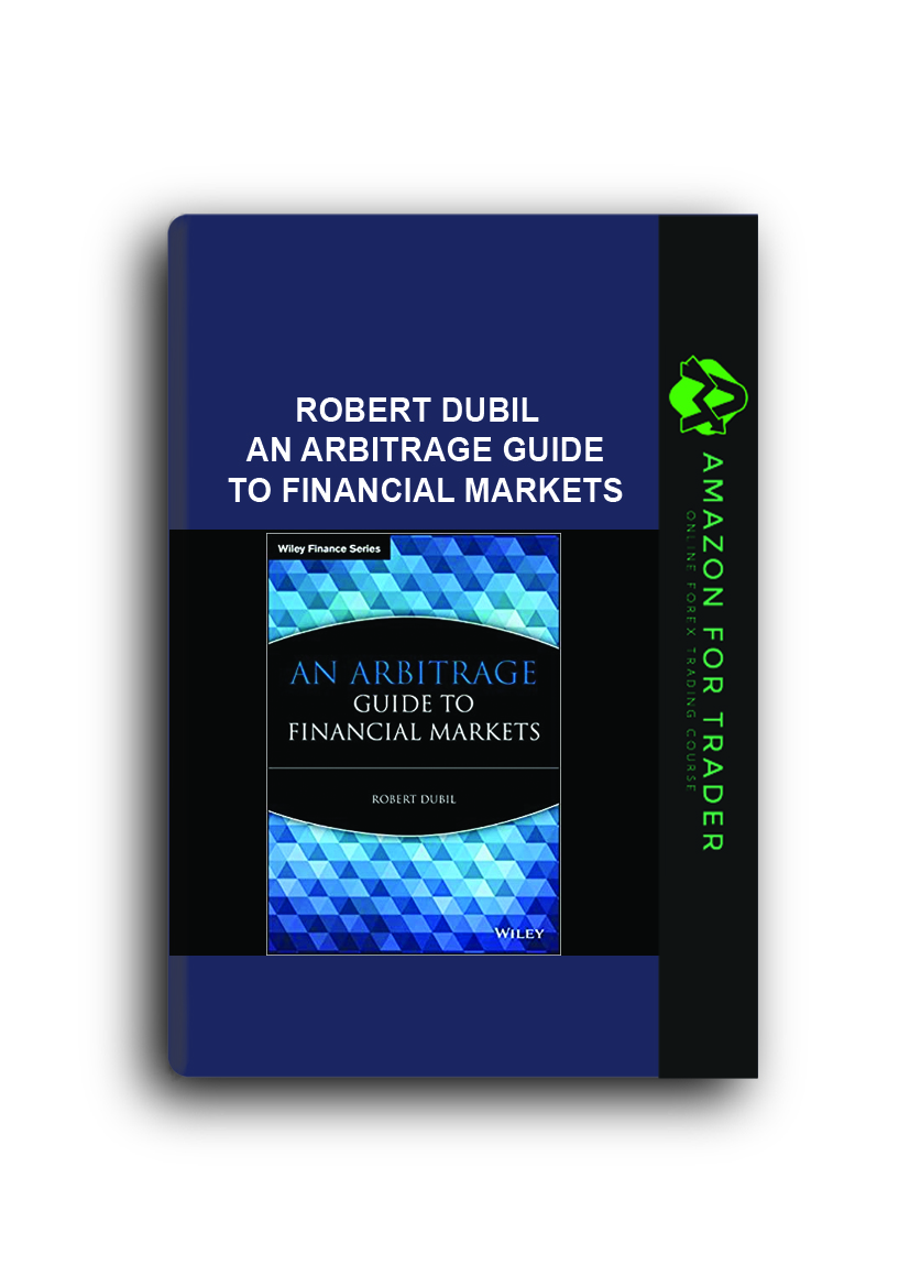 Robert Dubil – An Arbitrage Guide to Financial Markets
