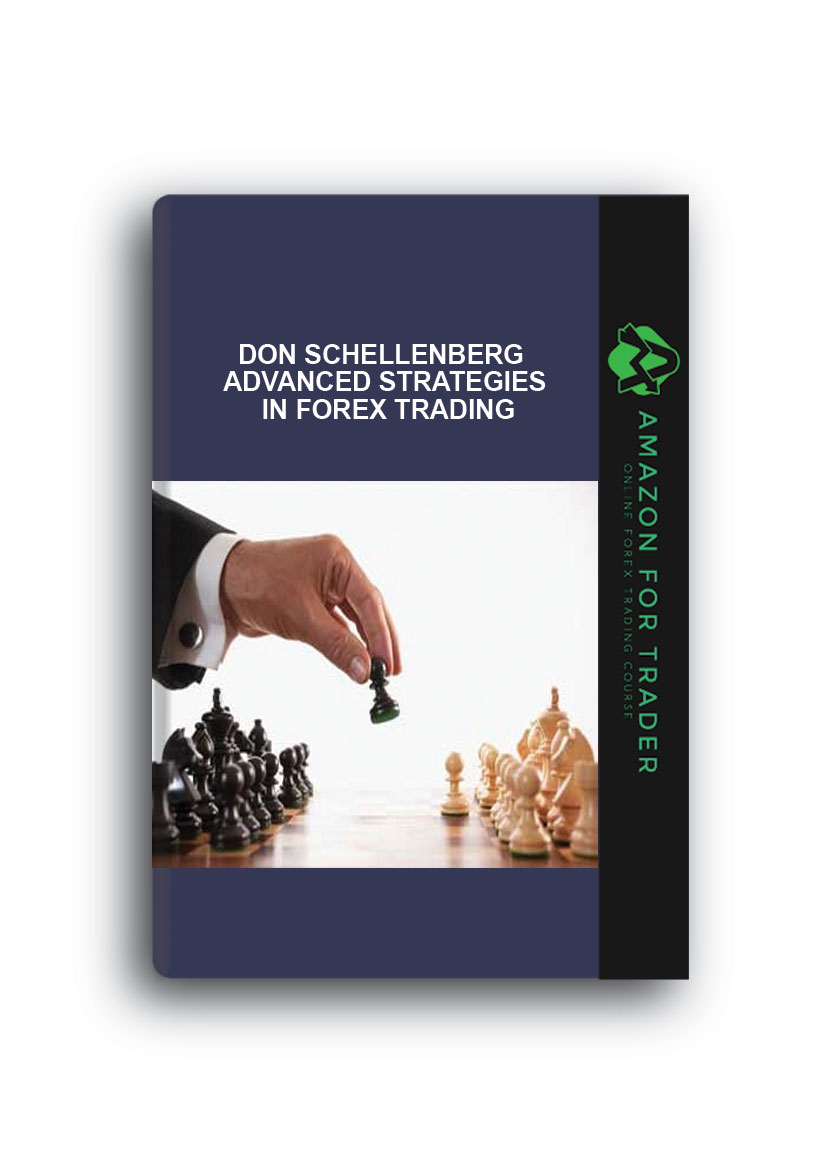 Don Schellenberg - Advanced Strategies in Forex Trading